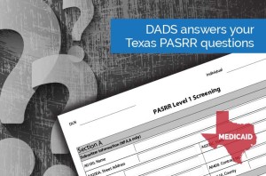 Texas PASRR questions? DADS answers them in this FAQ