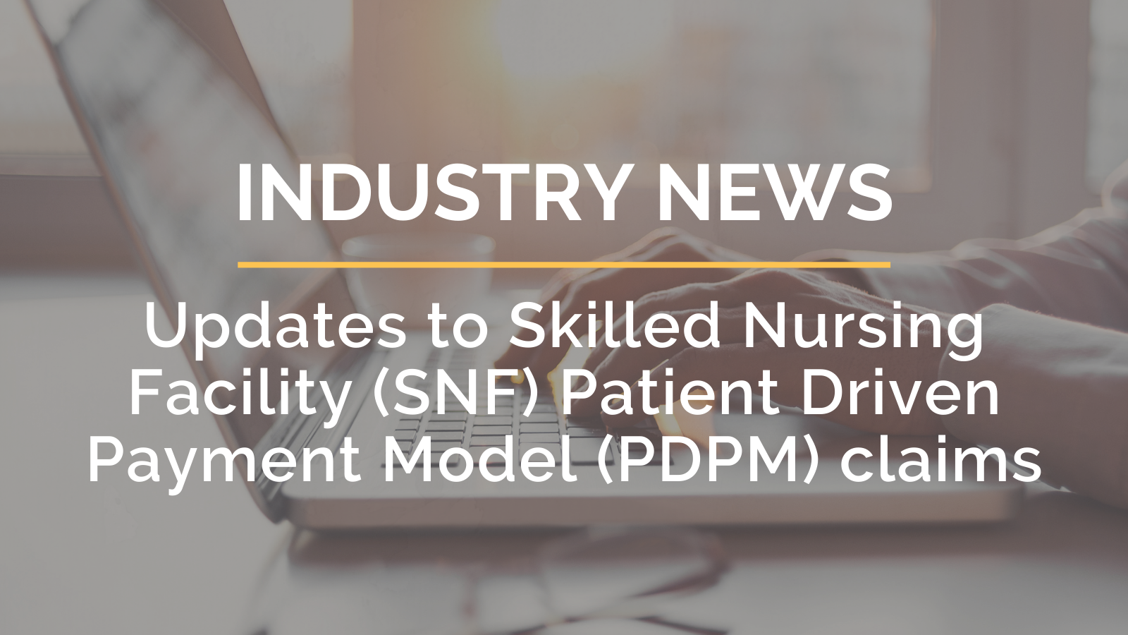 Updates to Skilled Nursing Facility (SNF) Patient Driven Payment Model ...