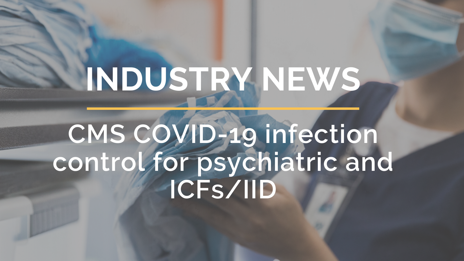 CMS COVID-19 infection control for psychiatric and intermediate care ...