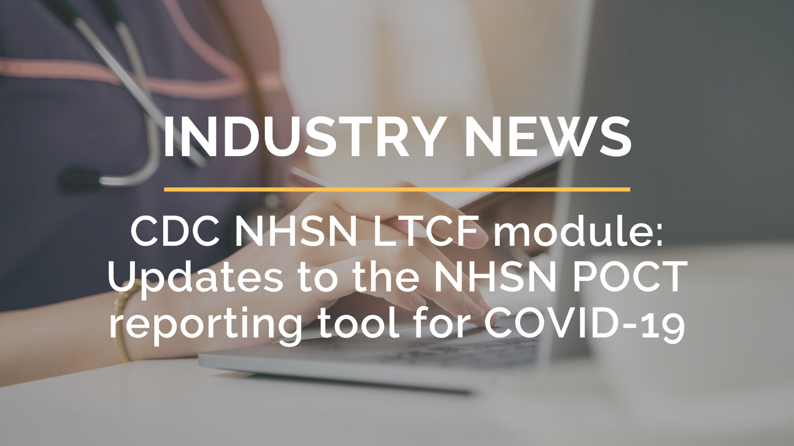 CDC NHSN LTCF module: Updates to the NHSN point of care test (POCT ...