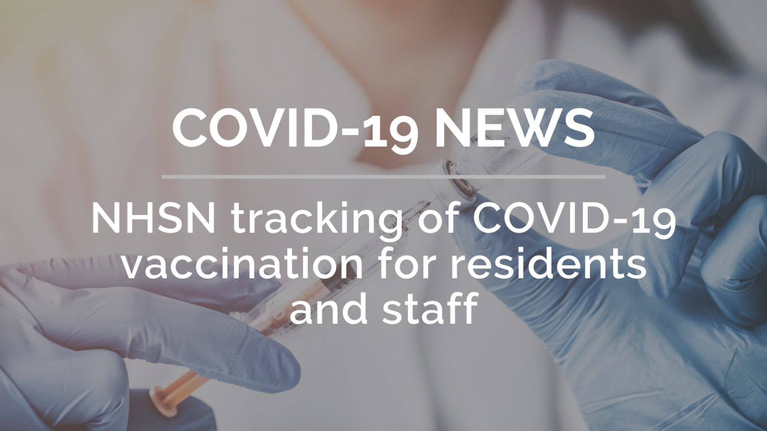 NHSN tracking of COVID-19 vaccination for residents and staff – Simple ...